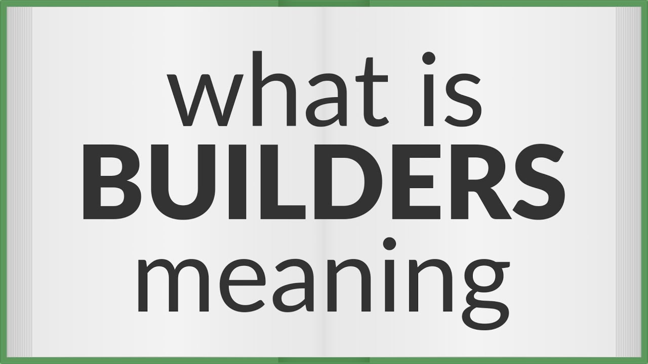 Builders | meaning of Builders - YouTube