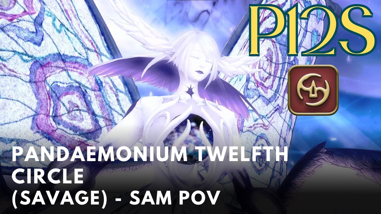 FFXIV Pandaemonium Twelfth Circle Savage P12s SAM POV First Clear Papan Cal 1, No mid ccw Cal ...