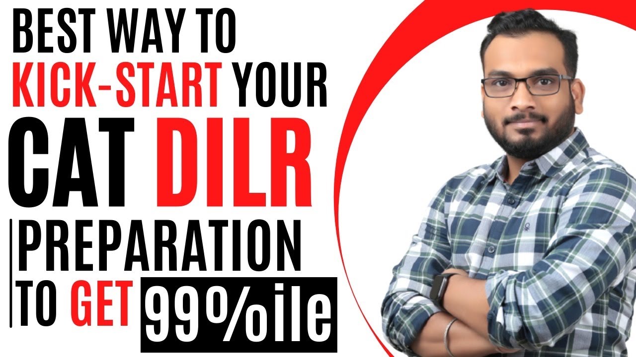 CAT DILR | Best way to kick start your CAT DILR Preparation to get 99 ...