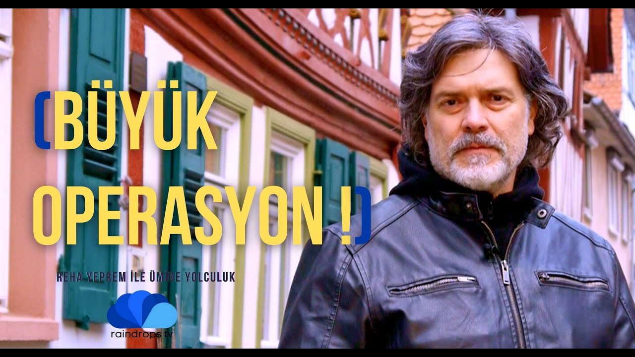 BÜYÜK OPERASYON ! / REHA YEPREM İLE ÜMİDE YOLCULUK-2.BÖLÜM - YouTube