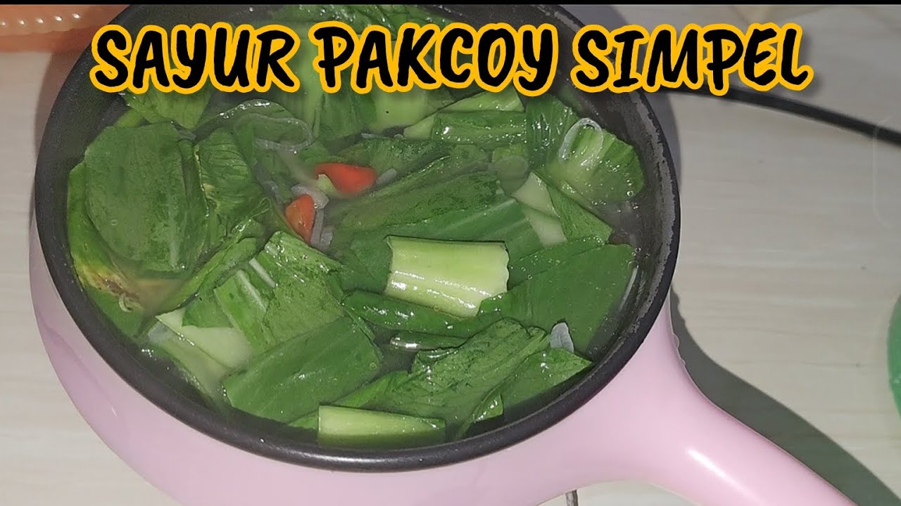 MASAK SAYUR PAKCOY SIMPEL ENAK - YouTube