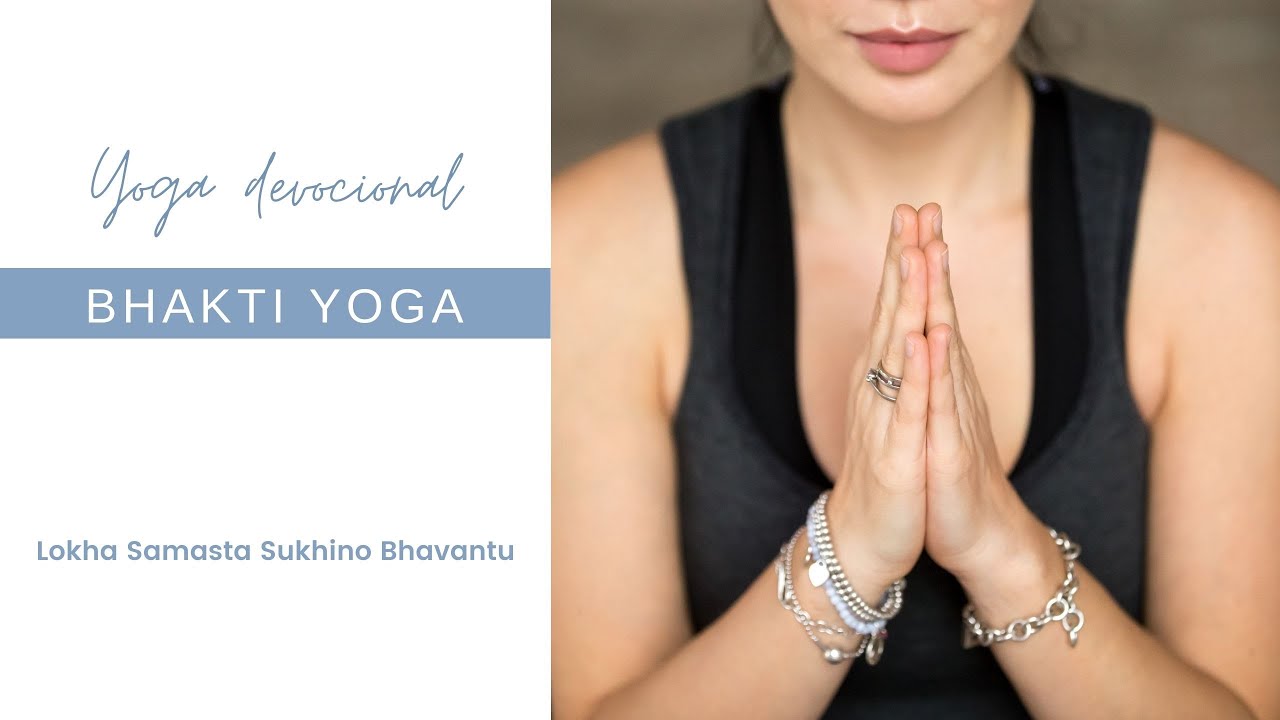 Bhakti Yoga | Mantra Lokha Samasta Sukhino Bhavantu - YouTube