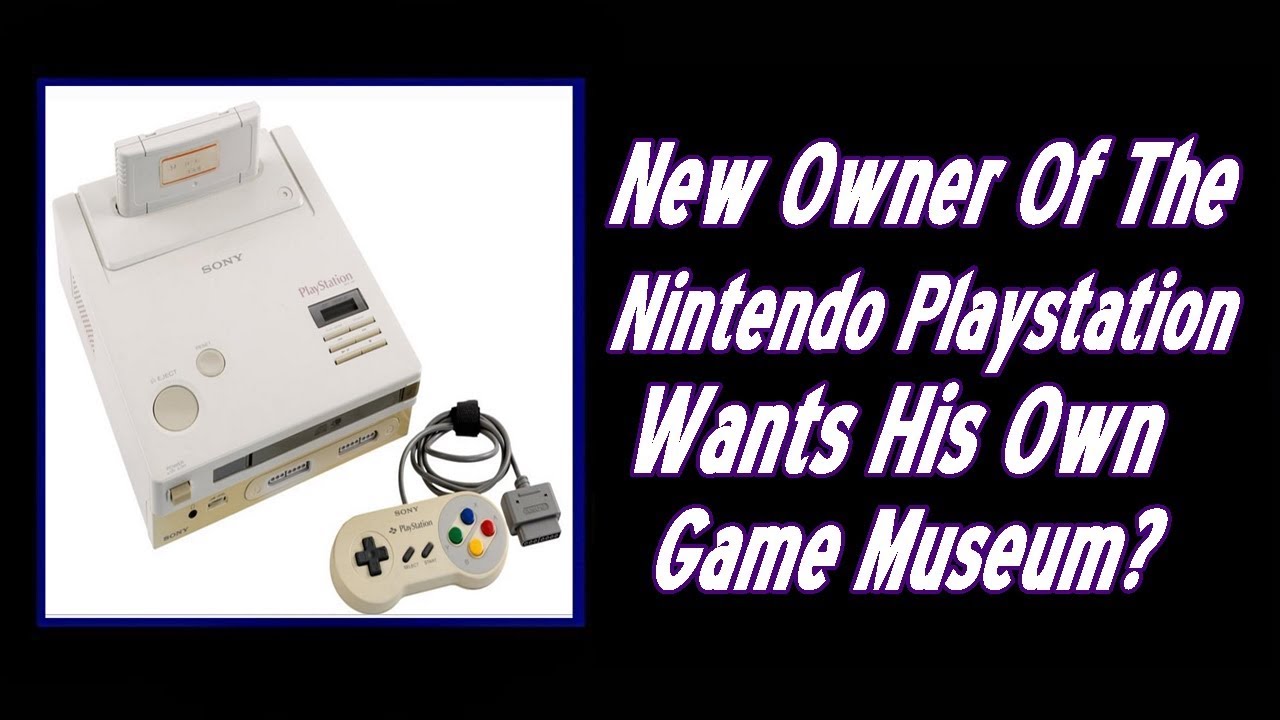New Owner Of The Nintendo Playstation Wants His Own Game Museum? - YouTube