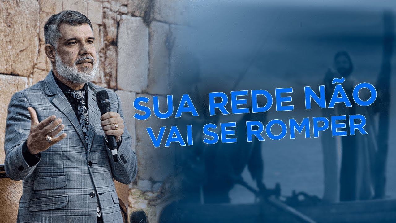 Sua rede não vai se romper | Ap Rodrigo Salgado - YouTube