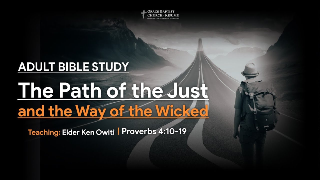 The path of the just and the path of the wicked Part 1 || Proverbs 4:10 ...