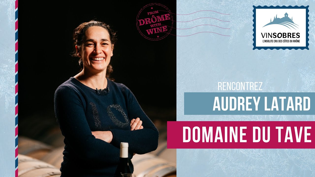 Rencontrez Audrey Latard, vigneronne au Domaine du Tave | AOC Vinsobres ...