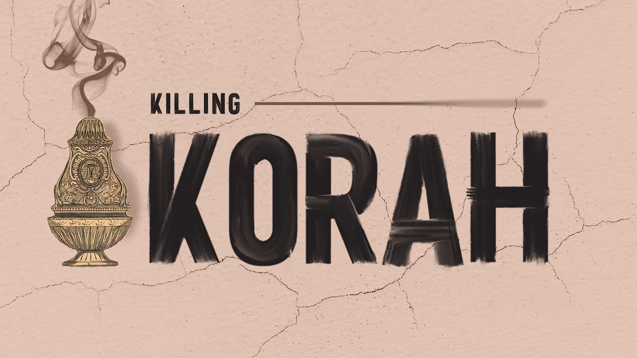 Killing Korah - YouTube