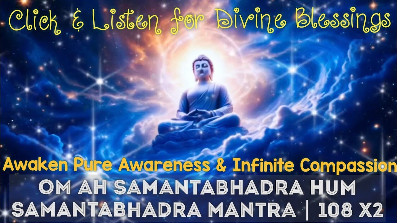 Samantabhadra Buddha Mantra | Pure Awareness & Infinite Compassion ...