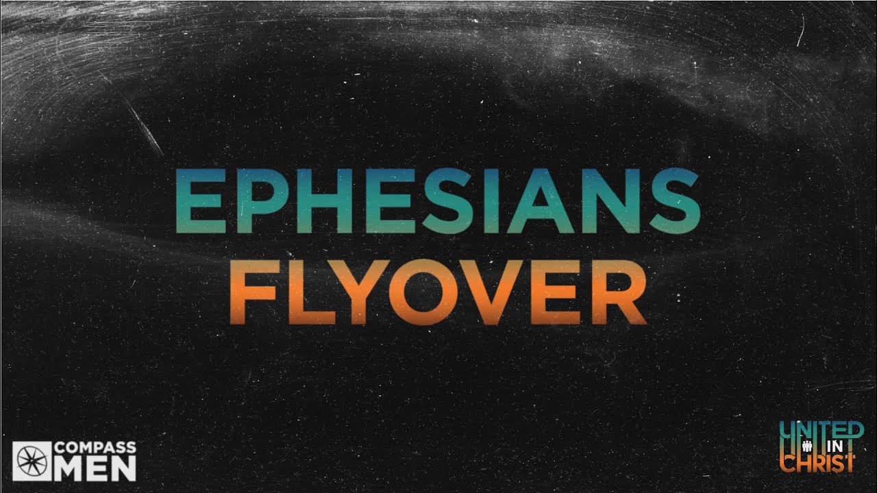 Ephesians Flyover | Men's Bible Study | Pastor Kellen Allen - YouTube