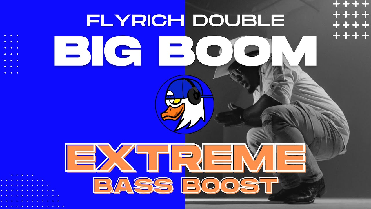 EXTREME BASS BOOST BIG BOOM - FLYRICH DOUBLE - YouTube