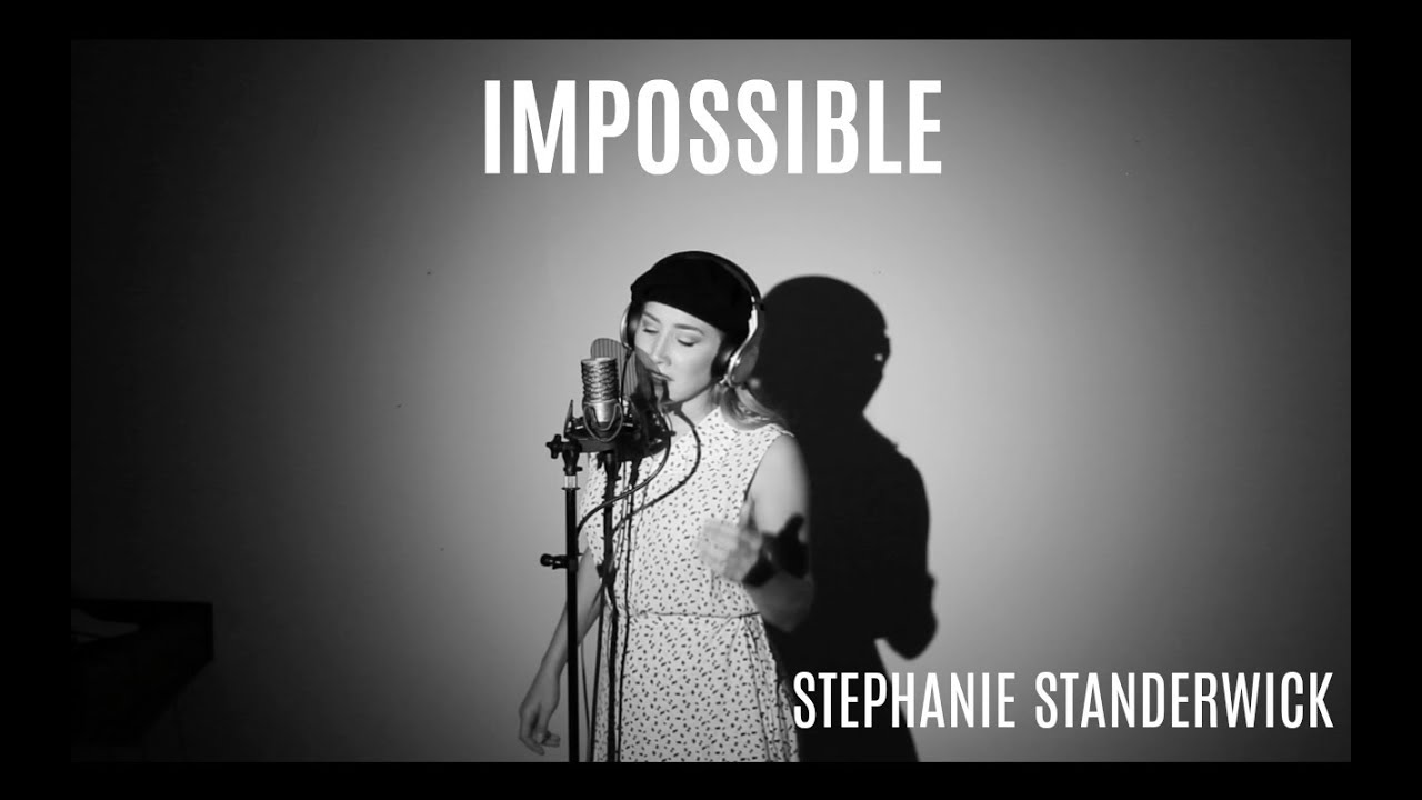 IMPOSSIBLE (Original) - Stephanie Standerwick - YouTube