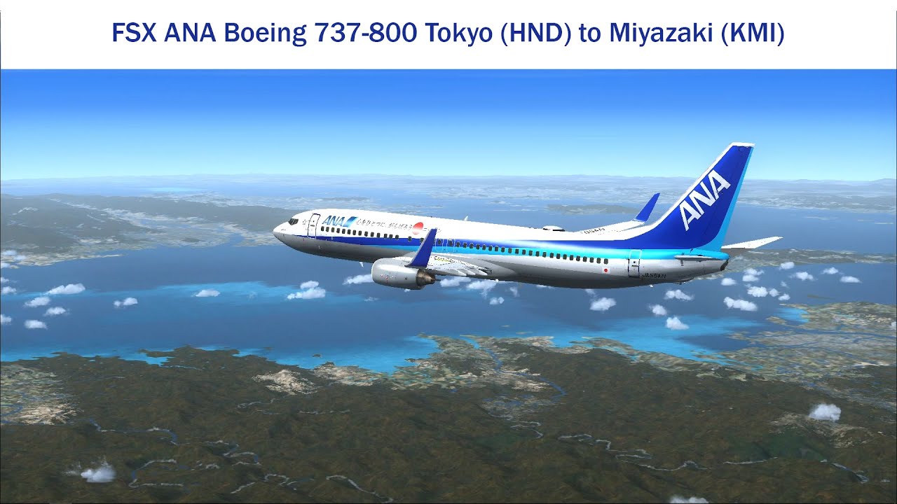 FSX ANA Boeing 737-800 Tokyo (HND) to Miyazaki (KMI) Full Flight - YouTube