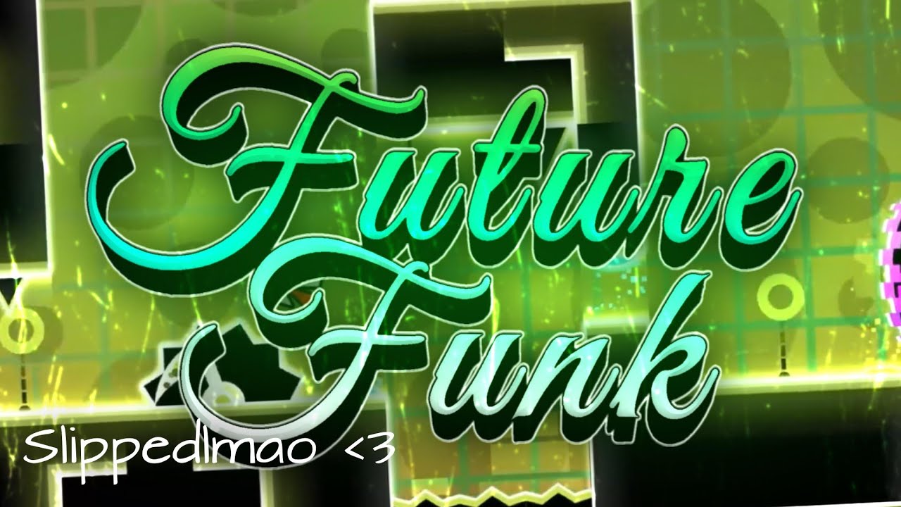 Geometry Dash Beating Future Funk #1 - YouTube