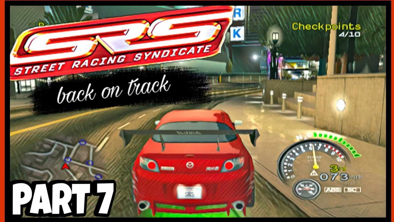 STREET RACING SYNDICATE | WALKTHROUGH PART 7 | BACK ON TRACK (4K 60 FPS ...