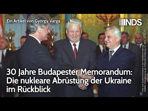 30 Jahre Budapester Memorandum: Die nukleare Abrüstung der Ukraine im Rückblick |  György Varga NDS
