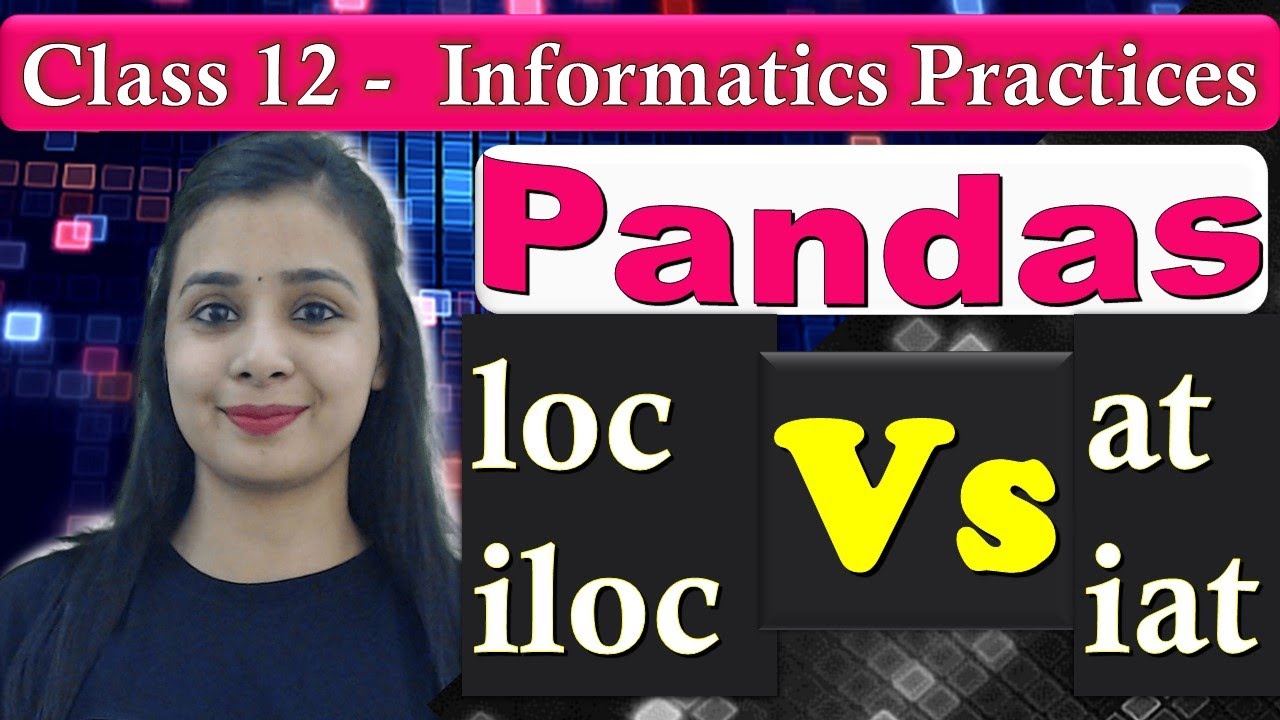 Pandas DataFrame Compare Loc Vs Iloc Vs At Vs Iat With Pandas DataFrame Compare Loc Vs Iloc Vs At Vs Iat With