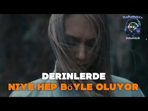 Derinlerde:  niye hep böyle oluyor