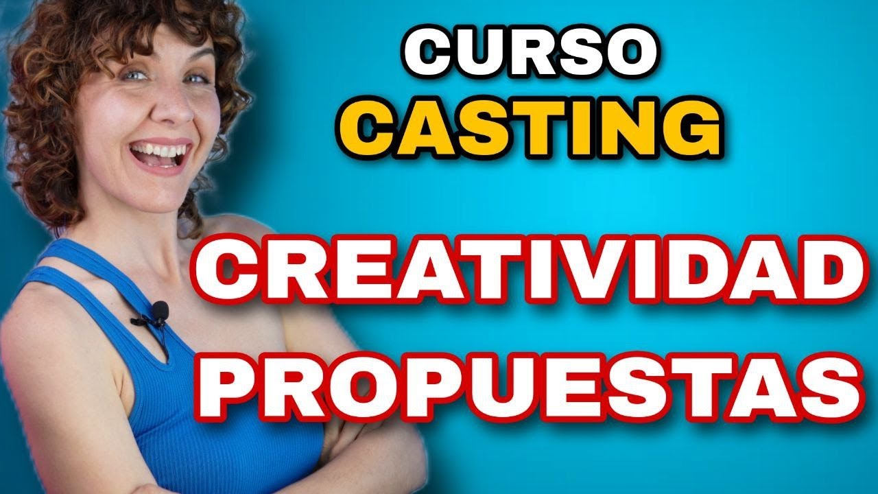 #6💥CREATIVIDAD y PROPUESTAS en un CASTING/ CURSO DE CASTING gratis - YouTube