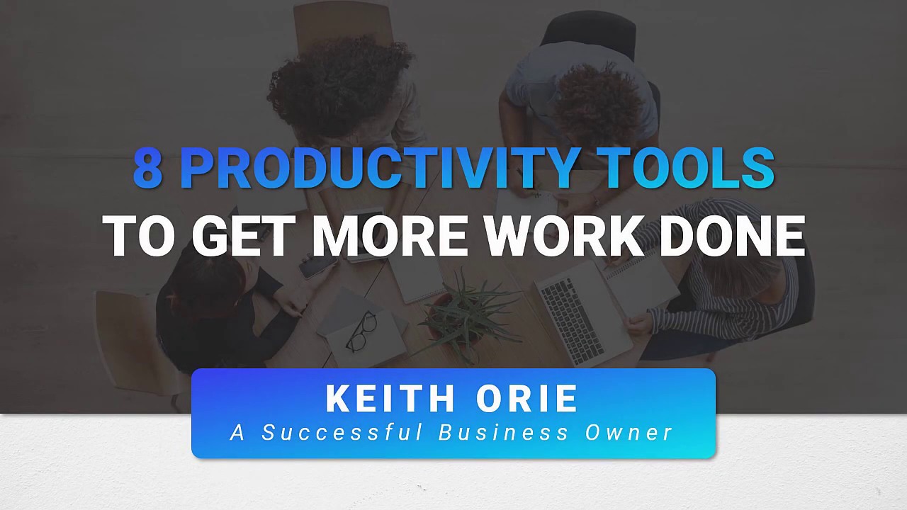 Keith Orie, a Successful Business Owner, Shares 8 Productivity Tools to ...