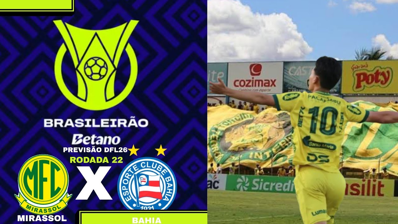 Rodada 22 MIRASSOL Contra BAHIA no DFL26 BRASILEIRÃO 2025 previsão ...