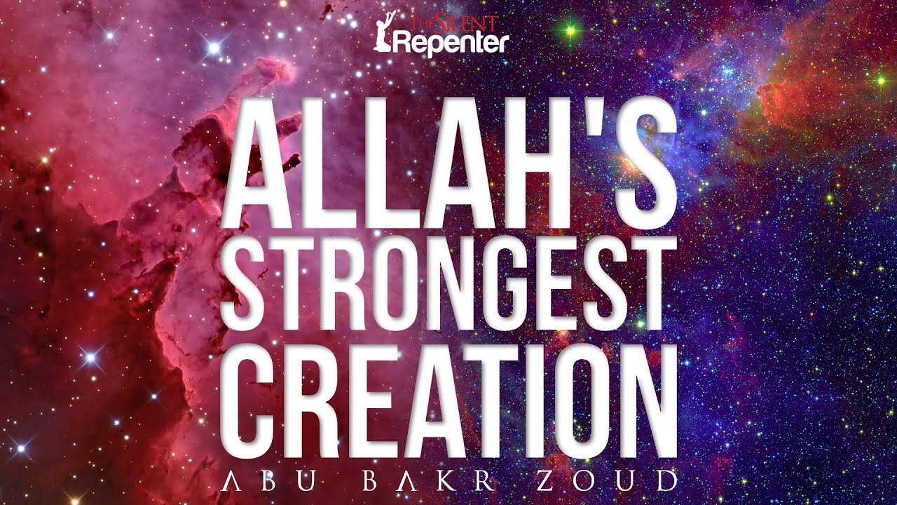 The Strongest Creation Of Allah | The Silent Repenter - YouTube
