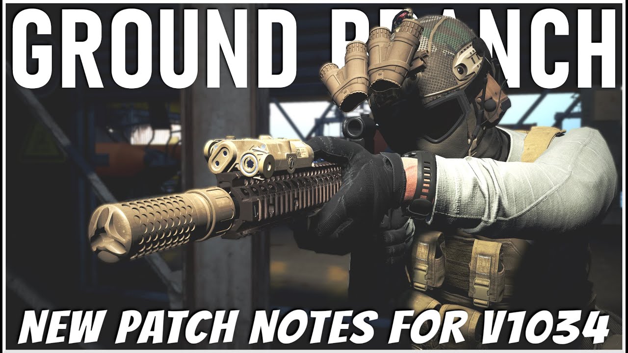 Newest Patch Notes for Ground Branch v1034 Update - YouTube