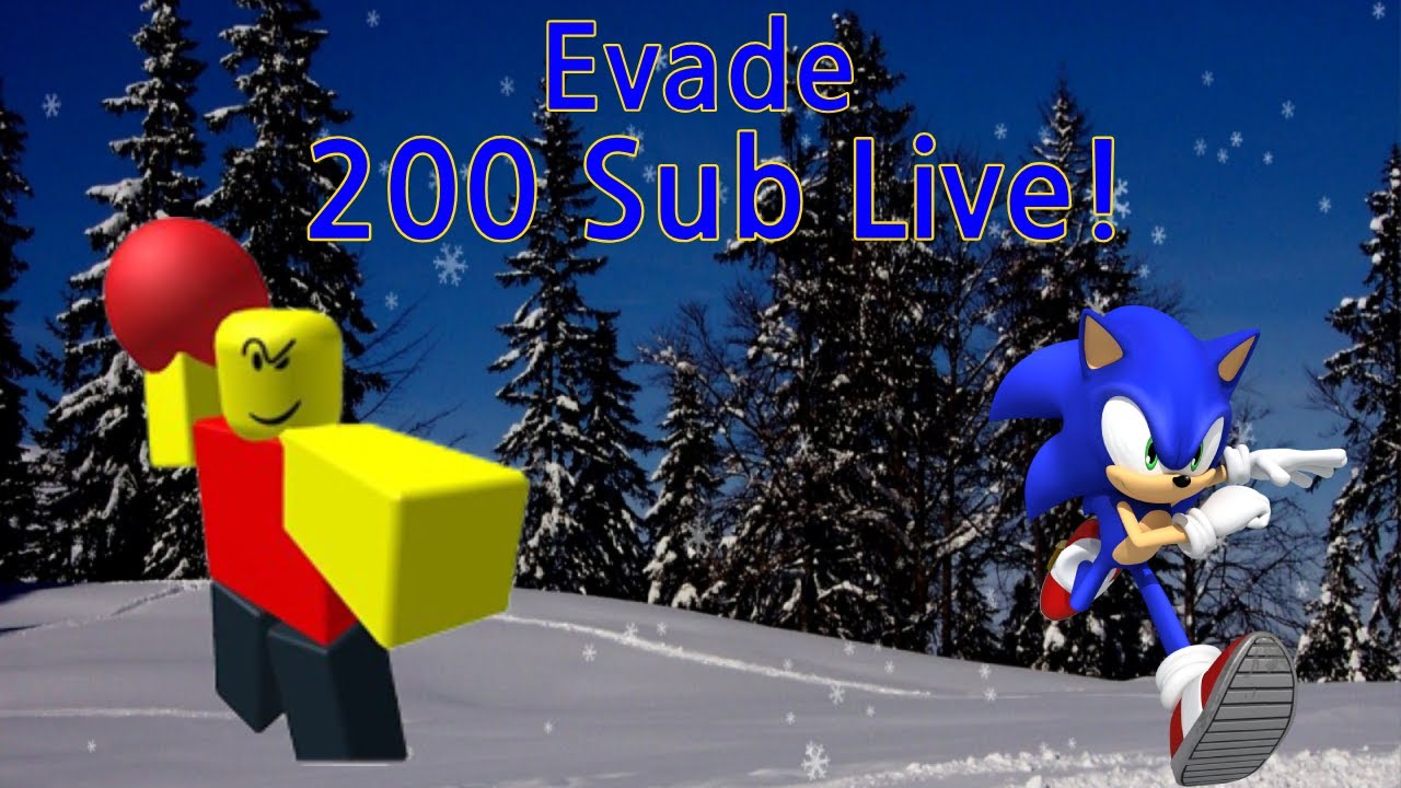 200 SUBSCRIBERS! (Sonic Plays Evade) [LIVE] - YouTube