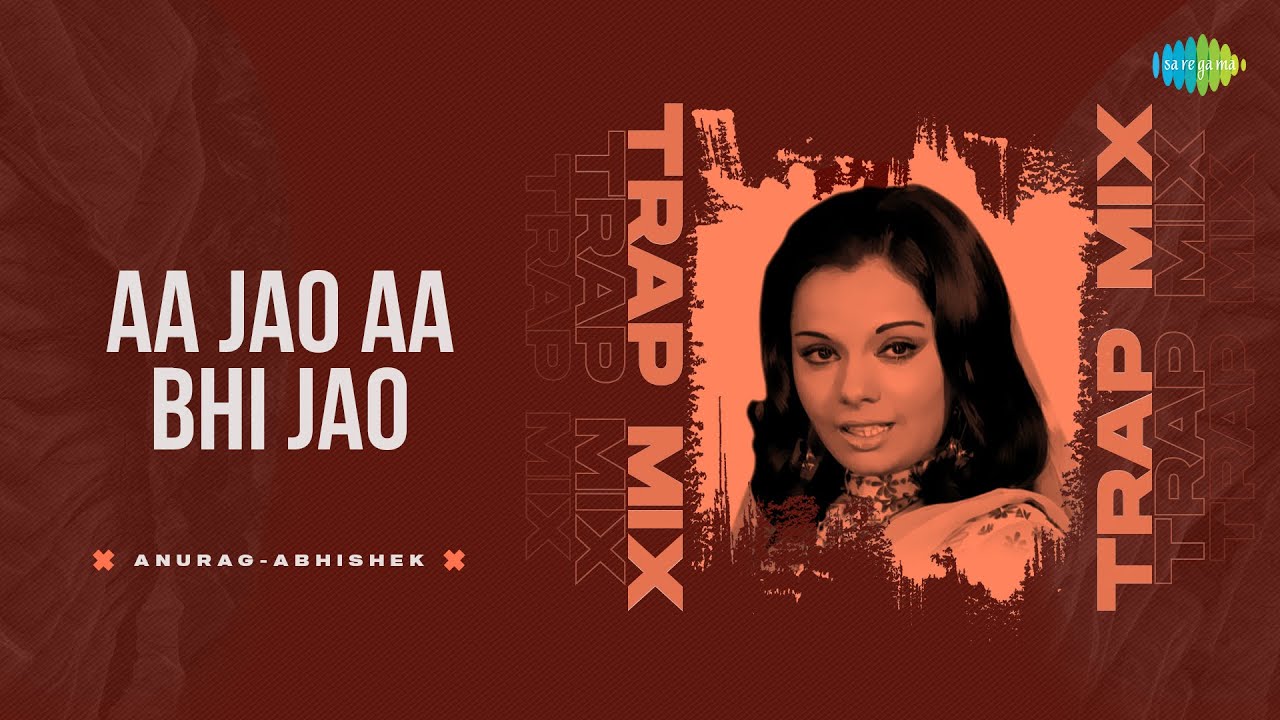 Aa Jao Aa Bhi Jao Trap Mix | Anurag-Abhishek | Bandhan | Bollywood ...