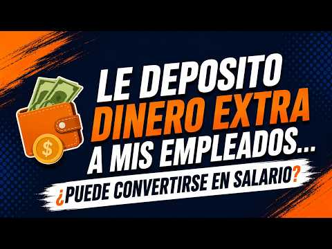 💸 ¿Le depositas dinero extra a tus empleados? Cuidado… podría convertirse en salario. 😬