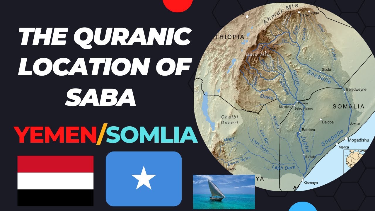 Quranic Geographical Location of SABA in Somalia and NOT YEMEN!! [Ep2 ...