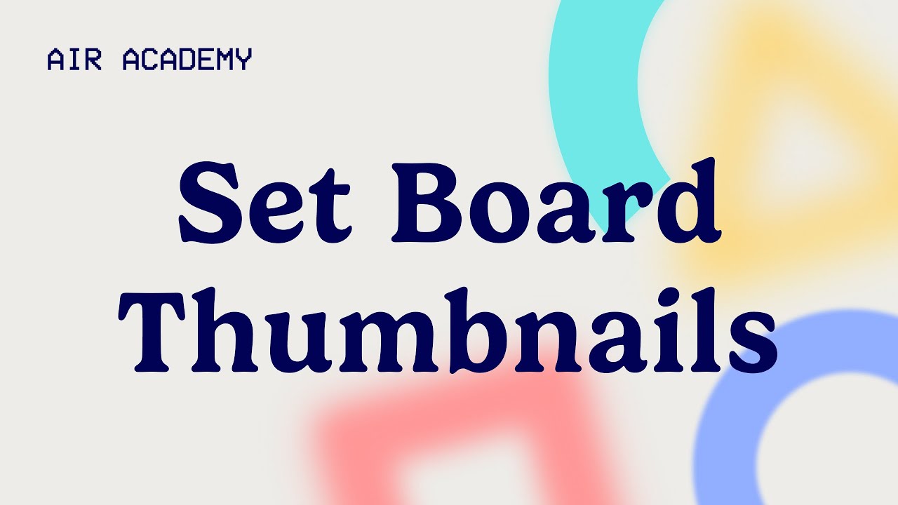 Set Board Thumbnails | Air Academy | Tools & Tips - YouTube