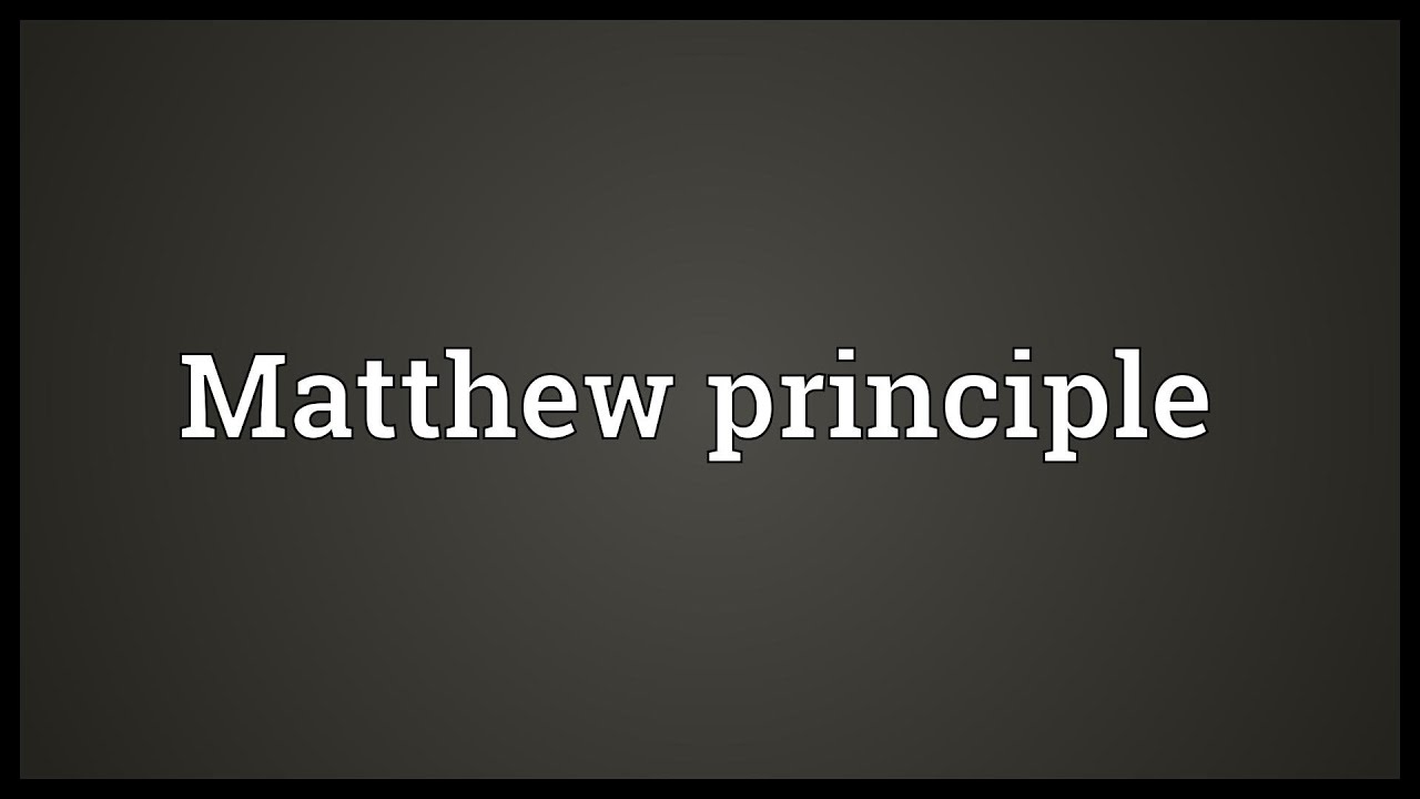 Matthew principle Meaning - YouTube