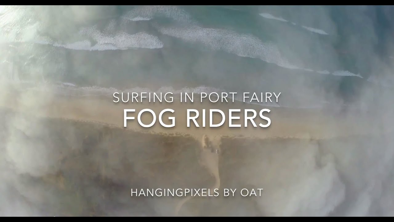 FOG RIDERS - PORT FAIRY SURFER - YouTube