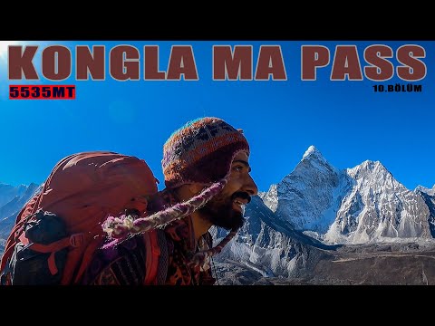Everest Yolundaki En Tehlikeli ve En Zor Günüm - Kongla Ma Pass 5535 Metre /325