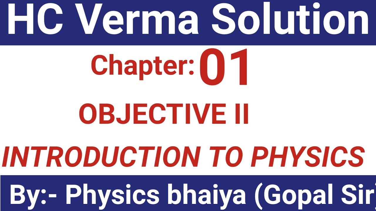 HC Verma Solution Chapter 1 || Objective 2 || Introduction to Physics ...