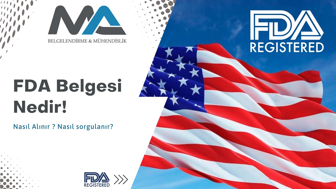 FDA Belgesi Nedir, Nasıl Alınır, FDA Kaydı Nasıl Sorgulanır, FDA Onayı ...