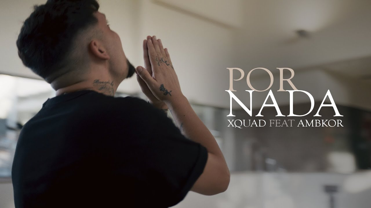 Por Nada | Piter-G, Ambkor, Cyclo, Zarcort, Kronno Zomber (Videoclip Oficial XQUAD) - YouTube