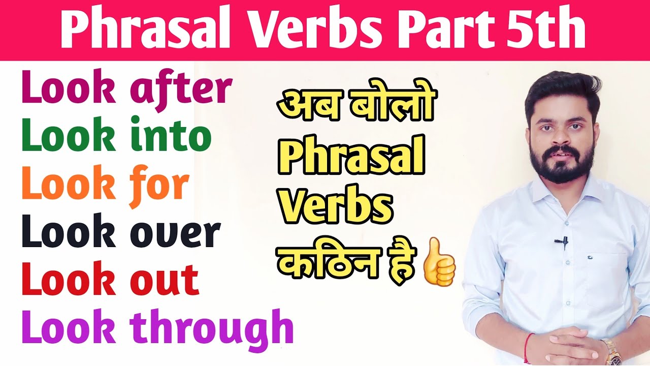 Phrasal Verbs Part 5th// Look into, Look for, Look after, Look out ...