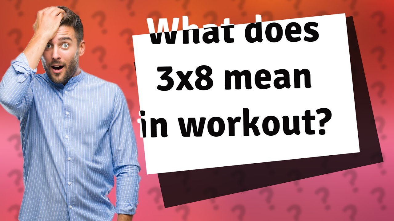 What Does 3x8 Mean In Workout YouTube