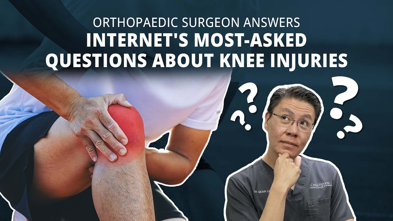 Orthopaedic Surgeon Answers Internet’s MOST-ASKED Questions About KNEE ...