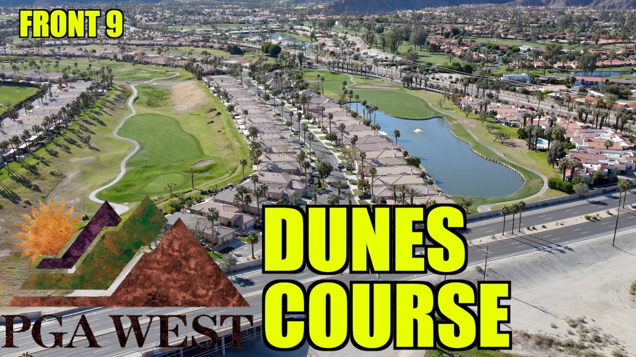 PGA West PETE DYE Dunes Course | Front 9 VLOG - YouTube
