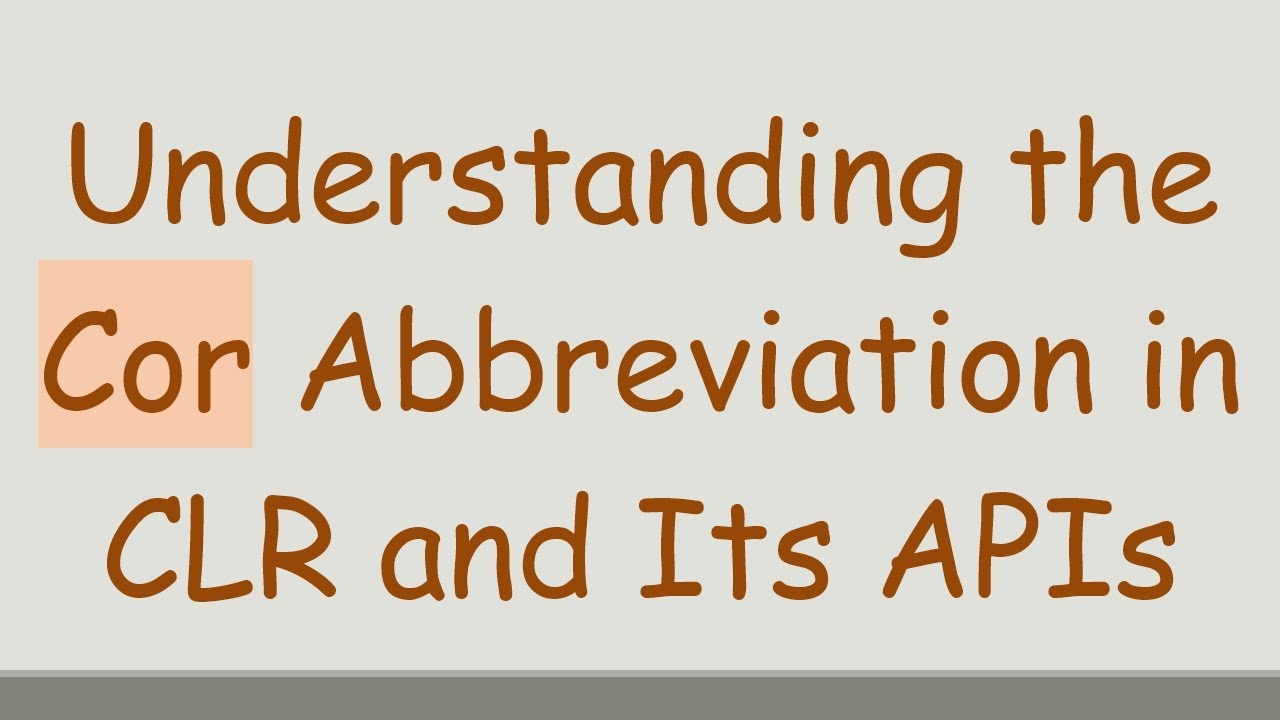 Understanding the Cor Abbreviation in CLR and Its APIs - YouTube