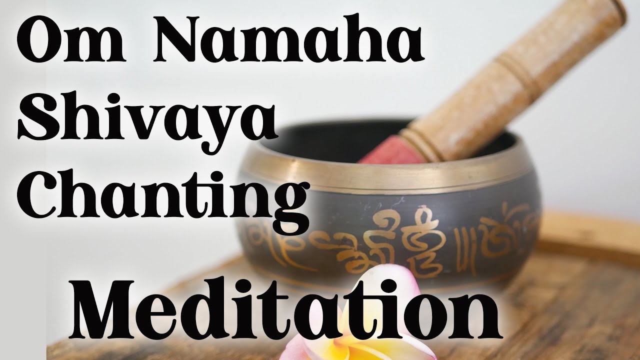 Om Namaha Shivaya , Very Powerful Hindu Chanting Sound Relax Mind and ...