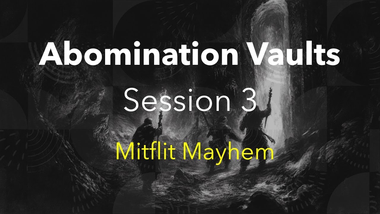 Abomination Vaults - Session 3 - Mitflit Mayhem - YouTube