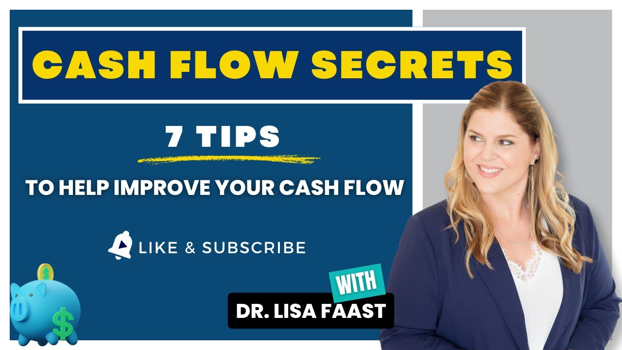 Cash Flow Secrets Revealed | 7 Tips To Improve Your Cash Flow Management | Dr. Lisa Faast - YouTube