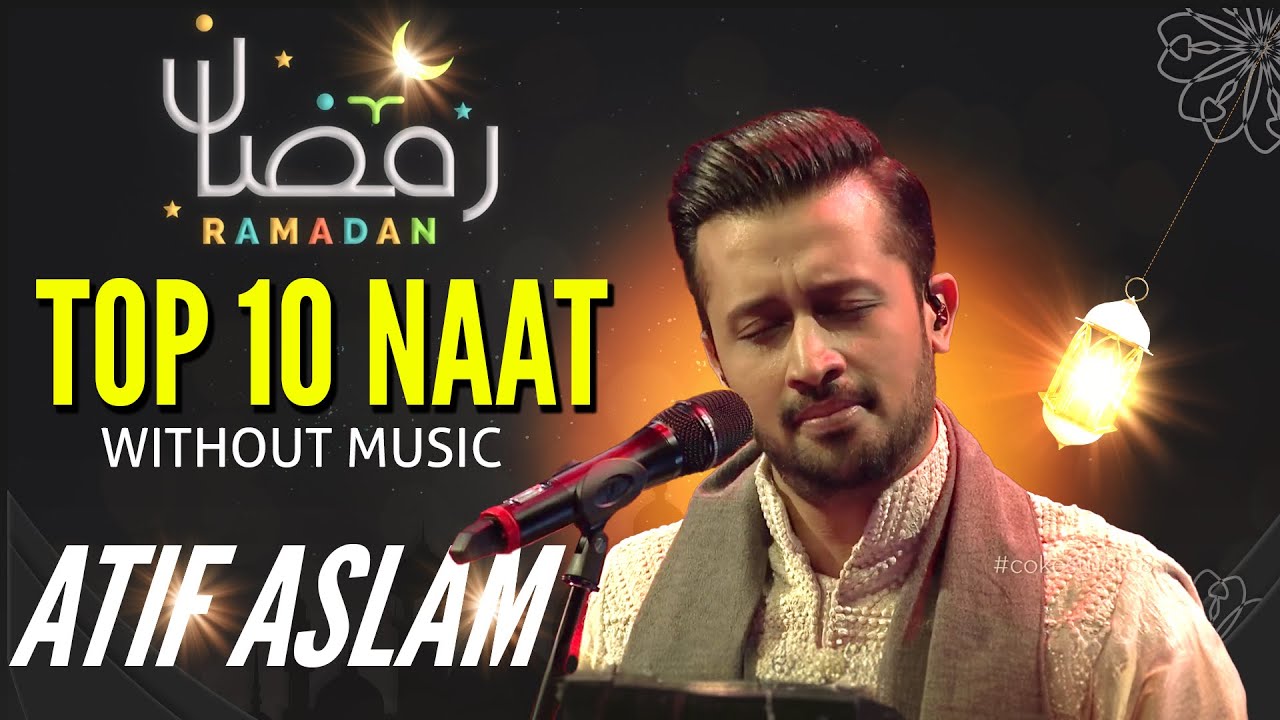 Top 10 - Atif Aslam Naat - Urdu Lyrics - Ai Cover - Naat Sharif 2024 ...
