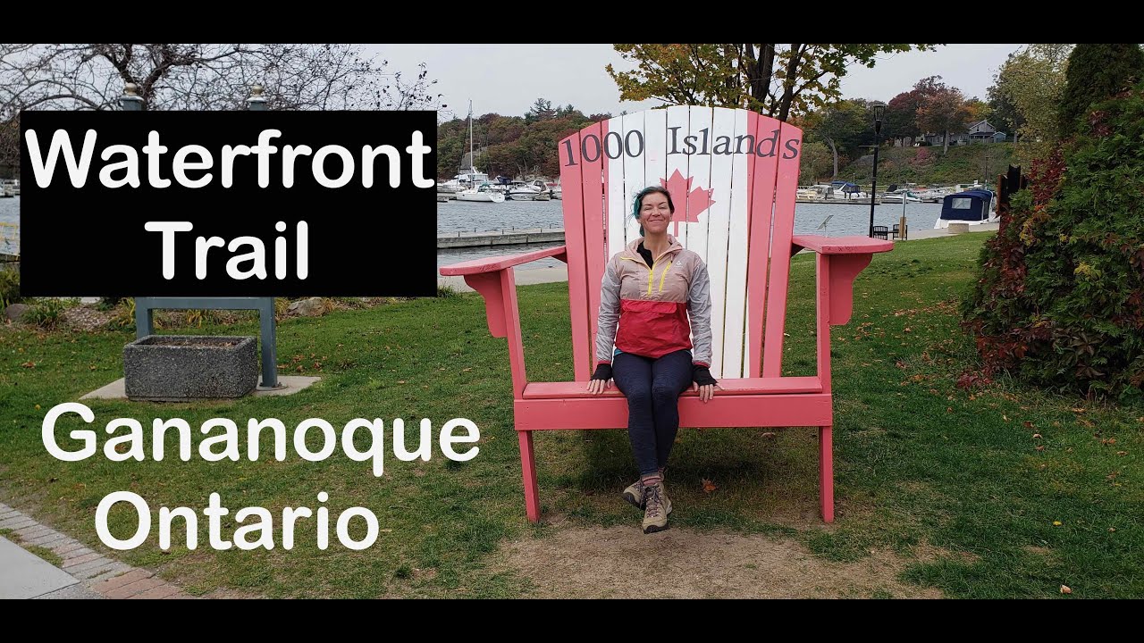 On découvre Gananoque, et sa "waterfront Trail" en Ontario! (2020 ...