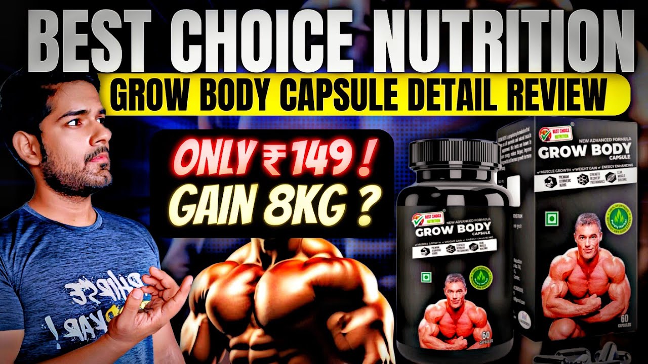 Best Choice Nutrition Grow body Capsule Detail Review 🔥 Results ? Uses ...