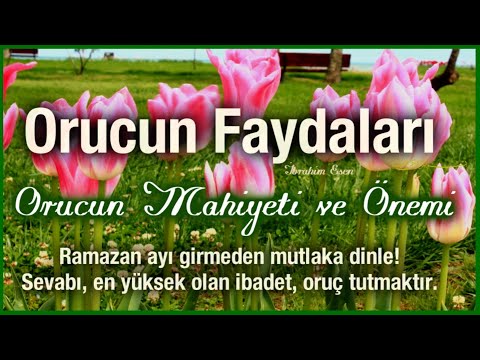 Oruç Tutmanın Maddi ve Manevi Faydaları -Sevabı, en yüksek olan ibadet, oruç tutmaktır.