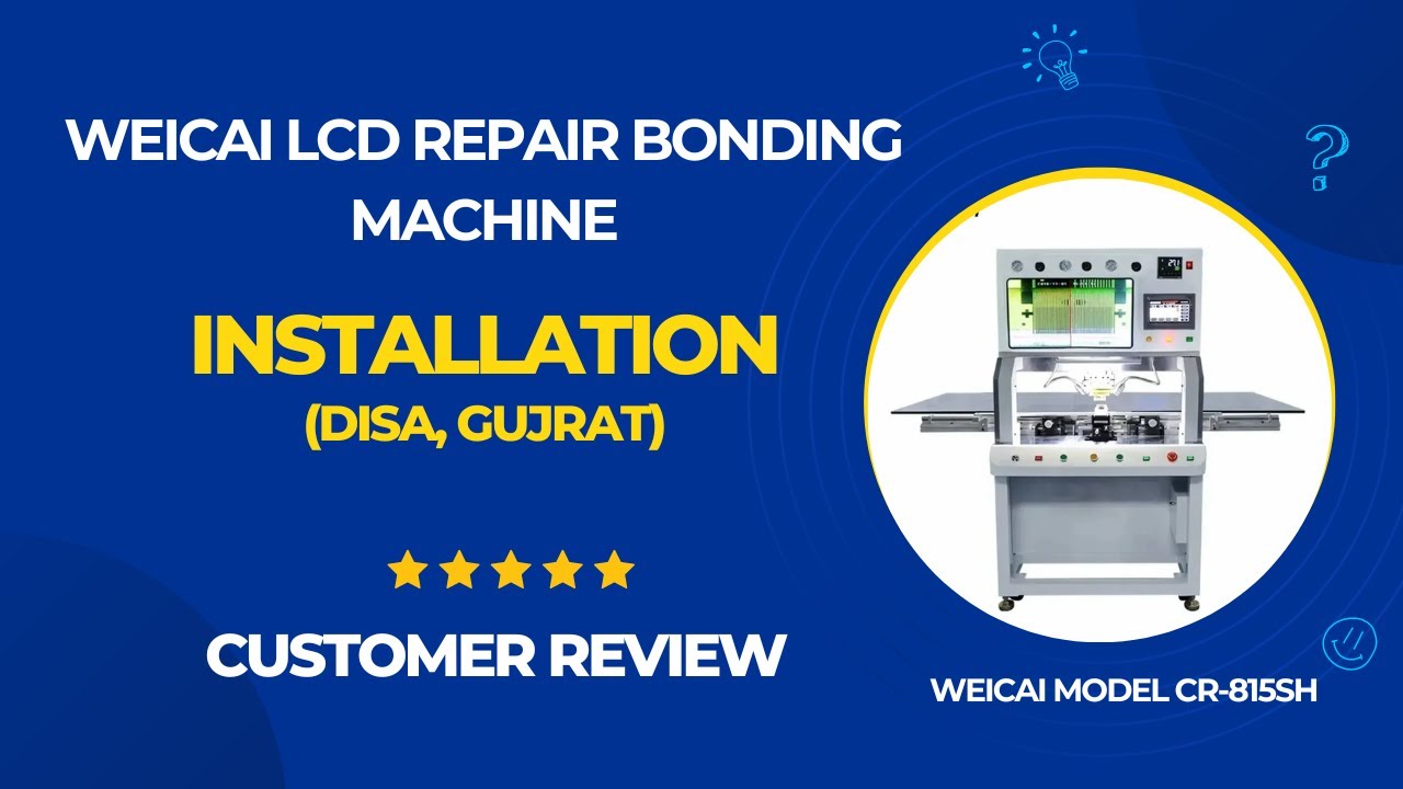 WeiCai CR-815SH LCD Repair Bonding Machine Installation & Review in ...
